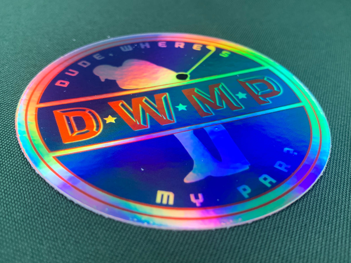DWMP Holographic Stickers – Dude, Wheres My Par?